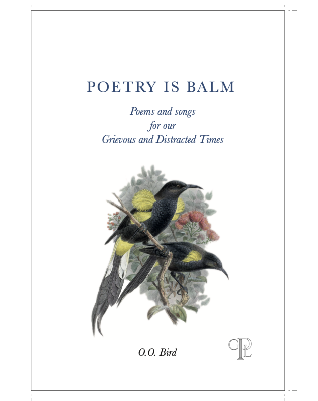 Poetry is Balm: Poems and Songs for our Grievous and Distracted Times